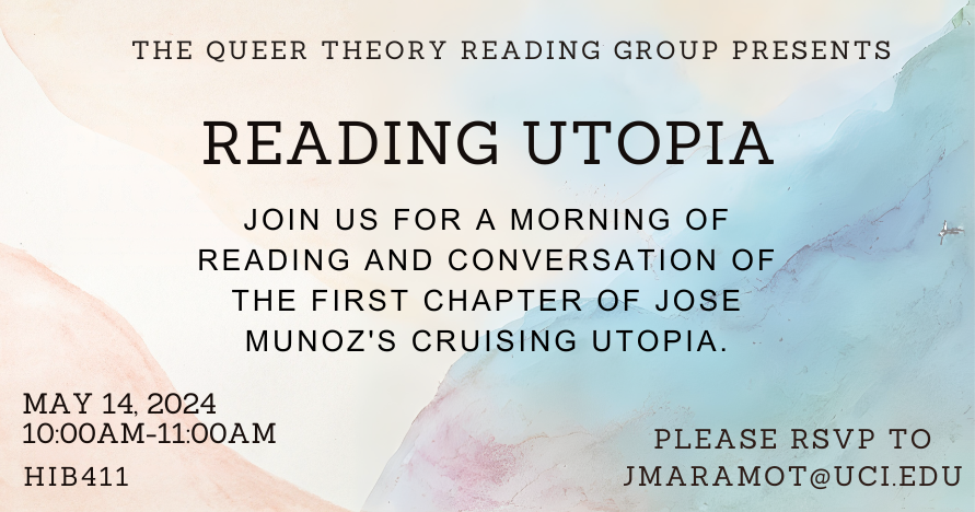 Queer Theory Reading Group Presents: Reading Utopia | UCI School of ...